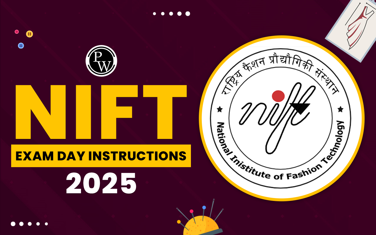 Nift Exam Day Instructions 2025 Things To Carry Things To Avoid And More
