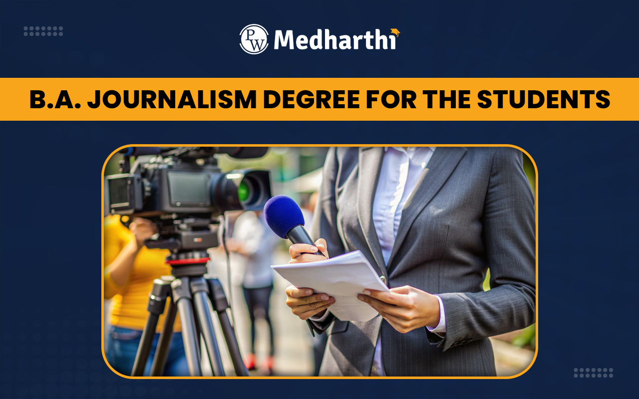 B.A. Journalism Degree for the Students, Eligibility, Top Colleges