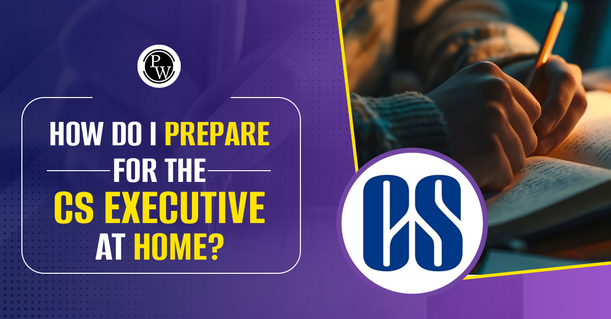 How to Prepare for the CS Executive Exam at Home?