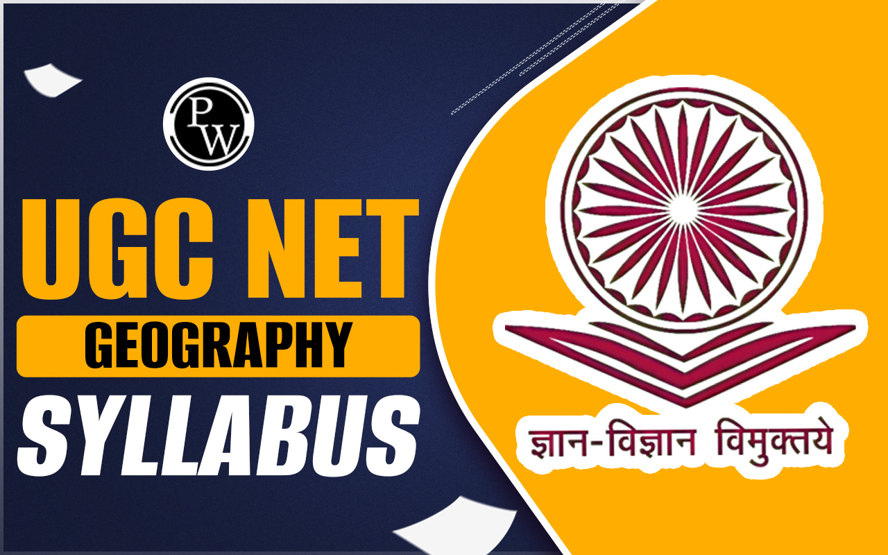 UGC NET Geography Syllabus 2024, Download PDF for Paper 1 and 2