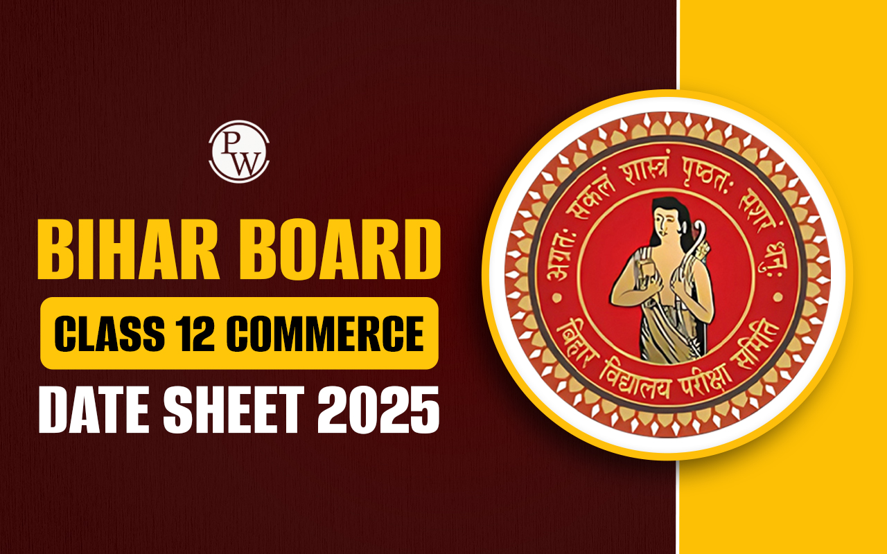 Bihar Board Class 12 Commerce Date Sheet 2025