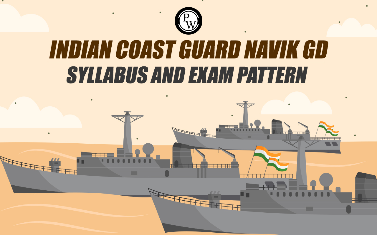 Indian Coast Guard Navik GD Syllabus 2024, Exam Pattern, Section wise