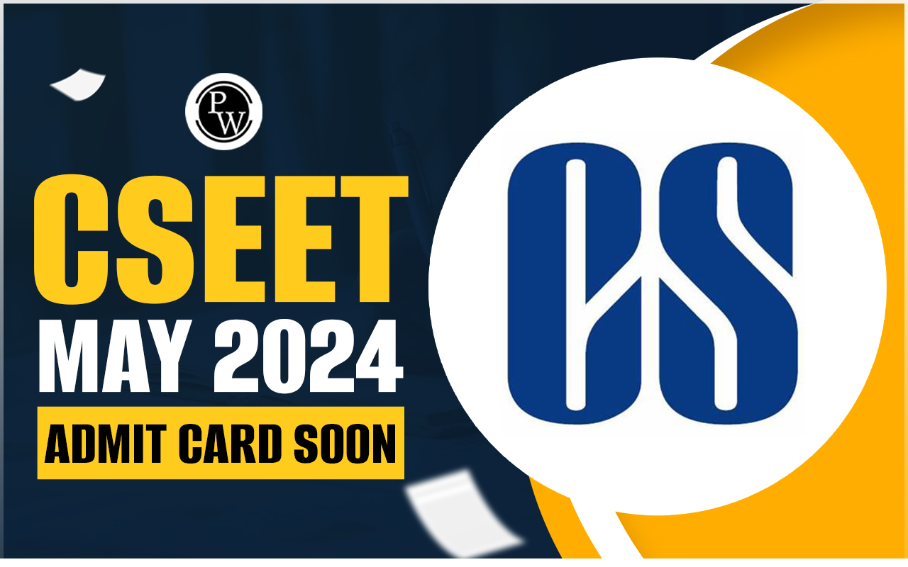 CSEET May 2024 Admit Card Out at icsi.edu