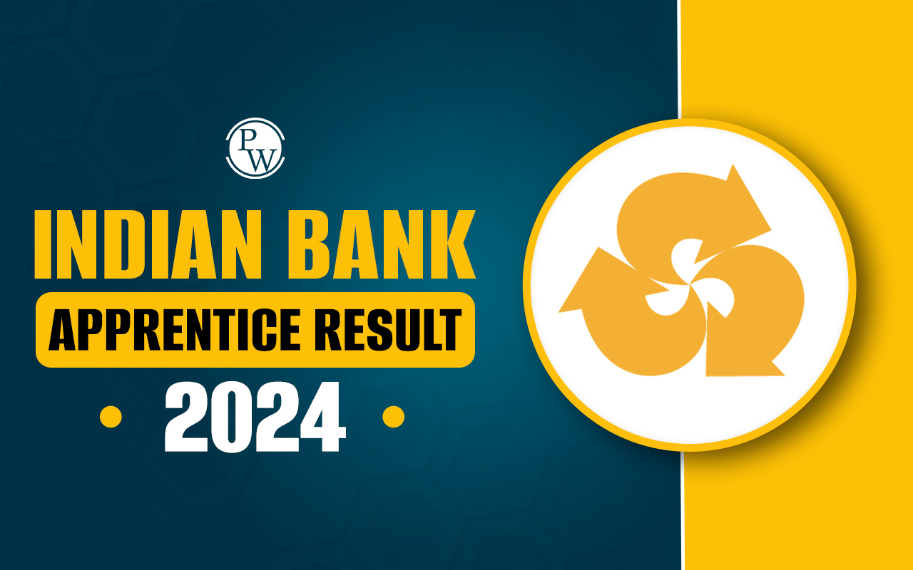 Indian Bank Apprentice Result 2024 Out, Download Merit List & Result PDF