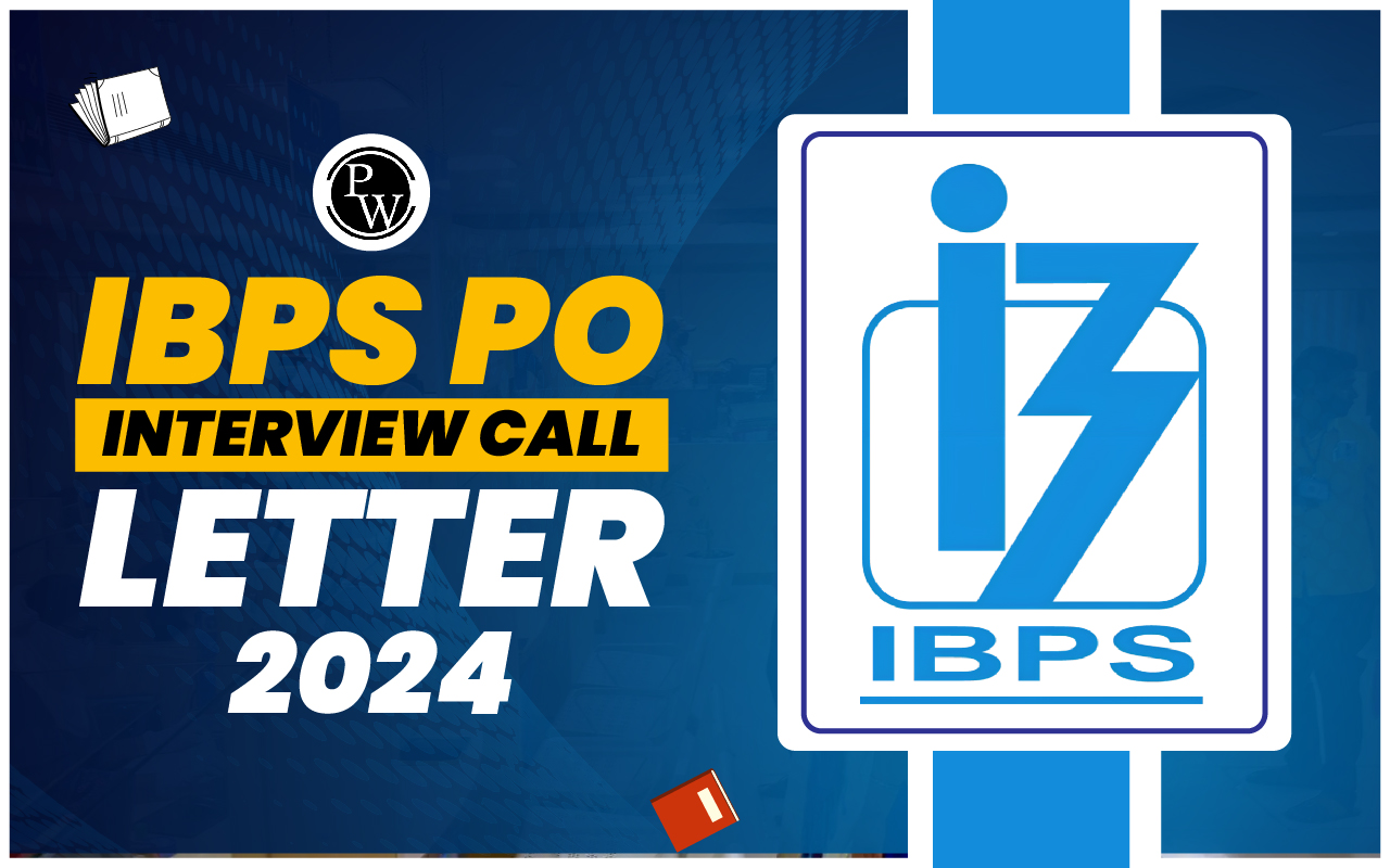 IBPS PO Interview Call Letter 2024 Out, Download Phase 3 Admit Card