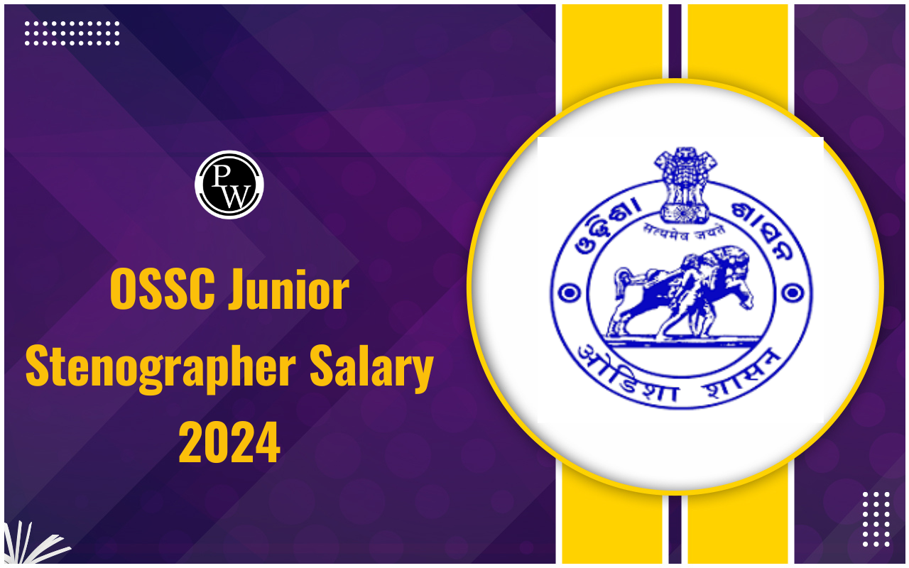 OSSC Junior Stenographer Salary 2024, Annual Package, Job Profile