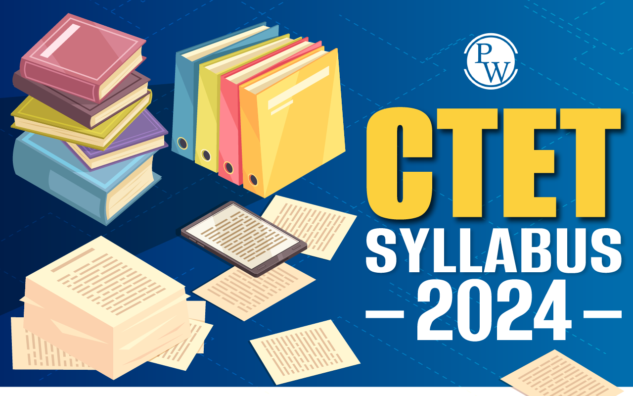 CTET Syllabus 2024, Download Paper 1 and Paper 2 Syllabus PDF