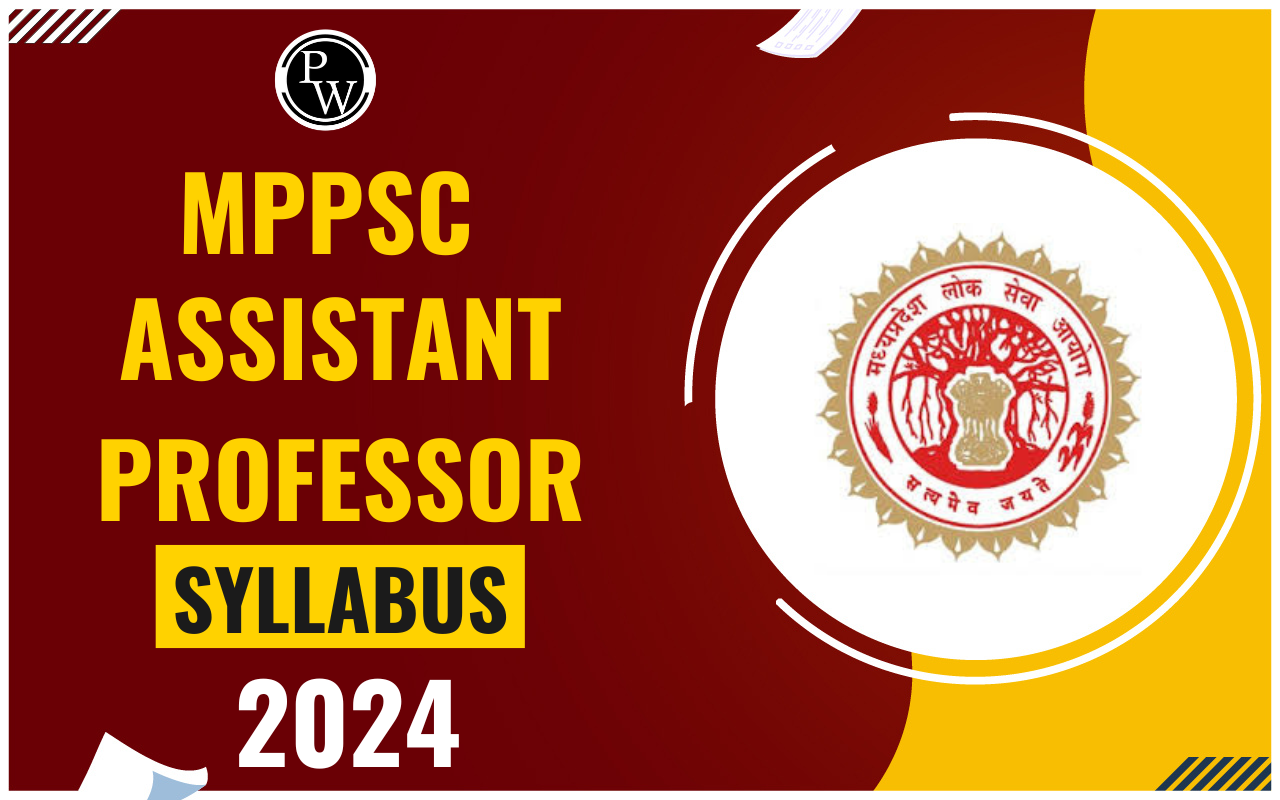 MPPSC Assistant Professor Syllabus 2024, Exam Pattern, Download PDF