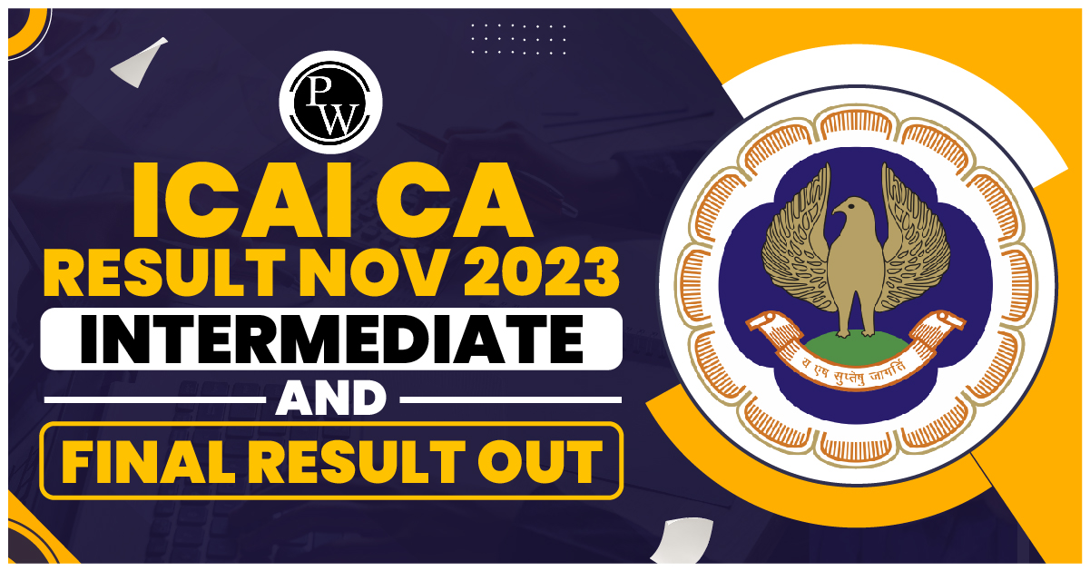 ICAI CA Result Nov 2023 (OUT) Intermediate & Final, Check @icai.nic.in ICAI CA Result Nov 2023 (OUT) Intermediate & Final, Check @icai.nic.in