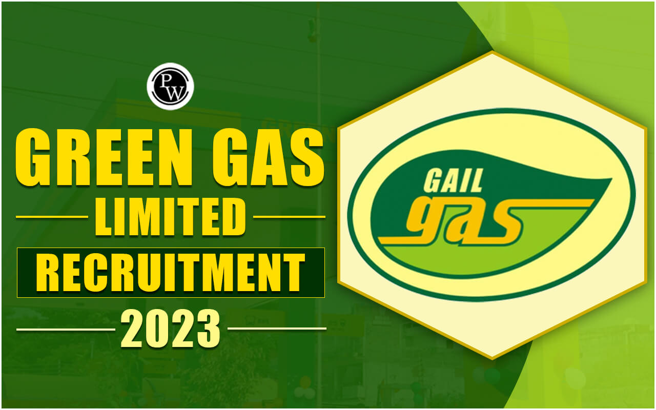 Green Gas Limited Recruitment 2023, Apply Now for Various Posts