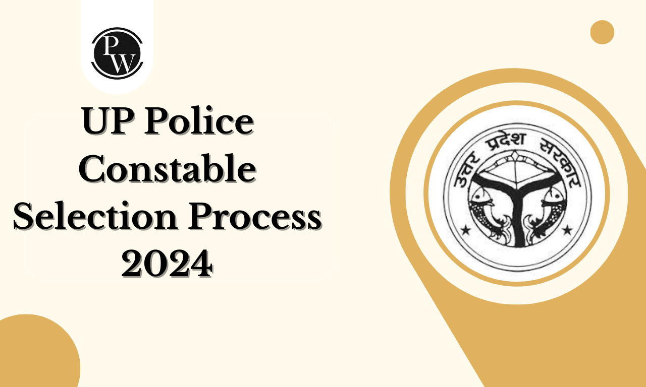 UP Police Constable Selection Process 2024, Written, PET/PMT, DV