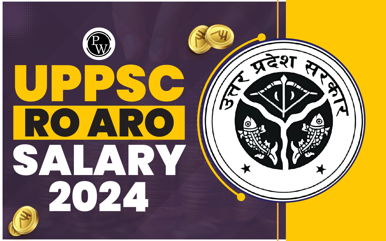 UPPSC RO ARO Salary 2024, RO ARO In Hand Salary, Allowances and Job Profile