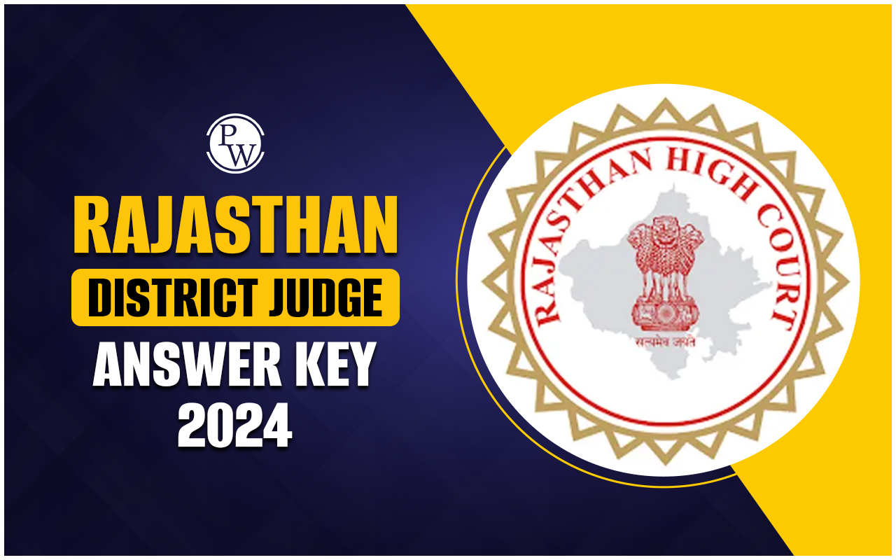 Rajasthan District Judge Answer Key 2024 Out, Steps to Download, Raise Objections, Calculate Marks