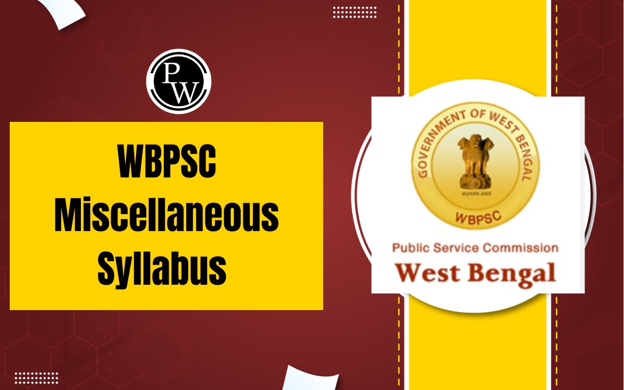 WBPSC Miscellaneous Syllabus 2024, Exam Pattern for Prelims & Mains