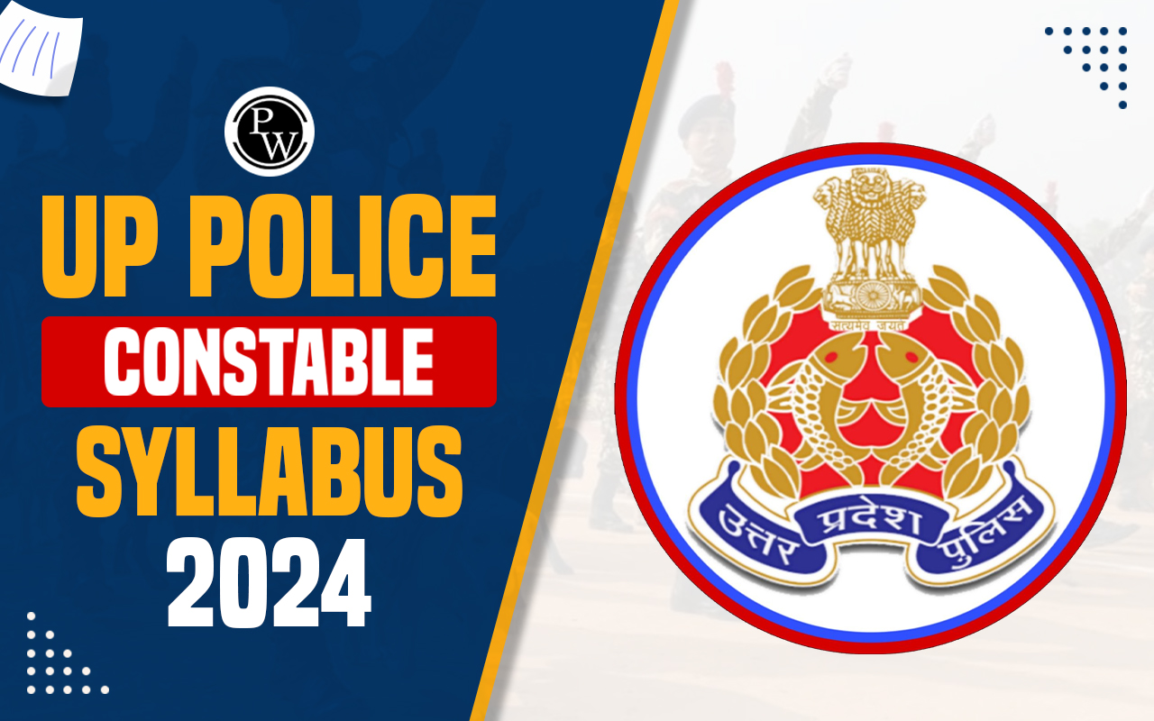 UP Police Constable Syllabus 2024, Exam Pattern, Syllabus PDF