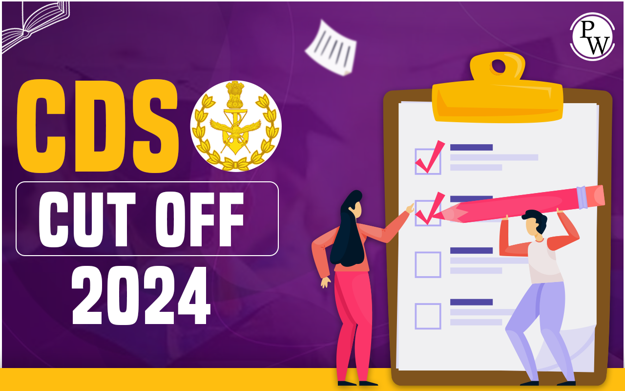 CDS Cut Off 2024, CDS 2 Exam Expected Cutoff and Previous Year Cut Off
