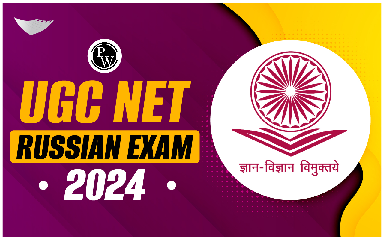 UGC NET Russian Exam 2024, Exam Date, Syllabus, Eligibility