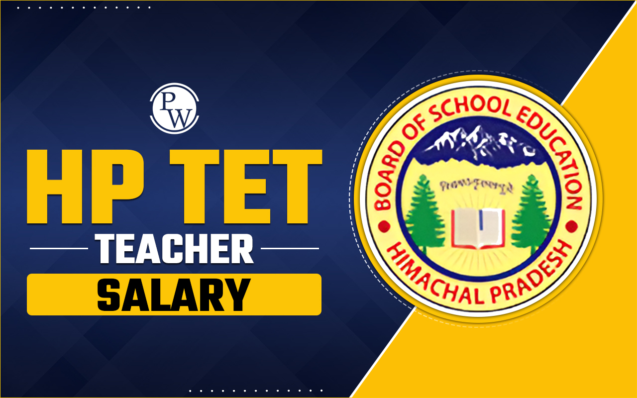HP TET Teacher Salary 2024, Perks, Allowances, Job Profile