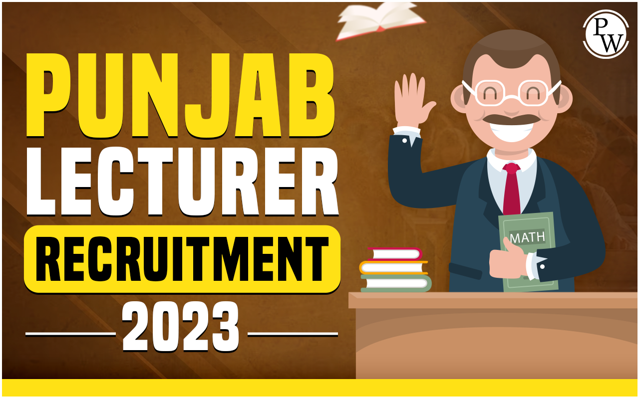 Punjab Lecturer Recruitment 2023, Notification, Exam Date, Syllabus ...