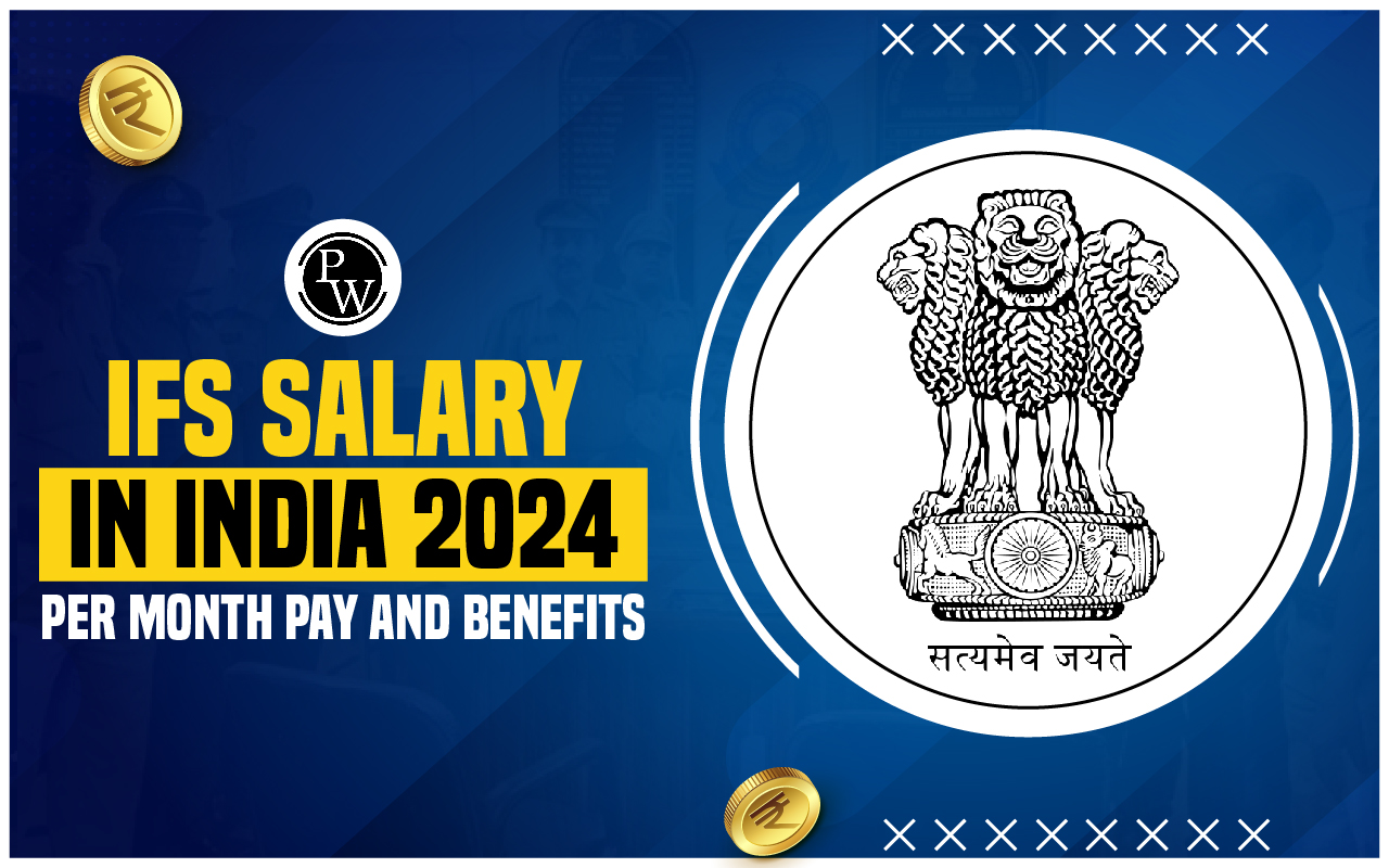 IFS Officer Salary 2025, Per Month, Job and Responsibility